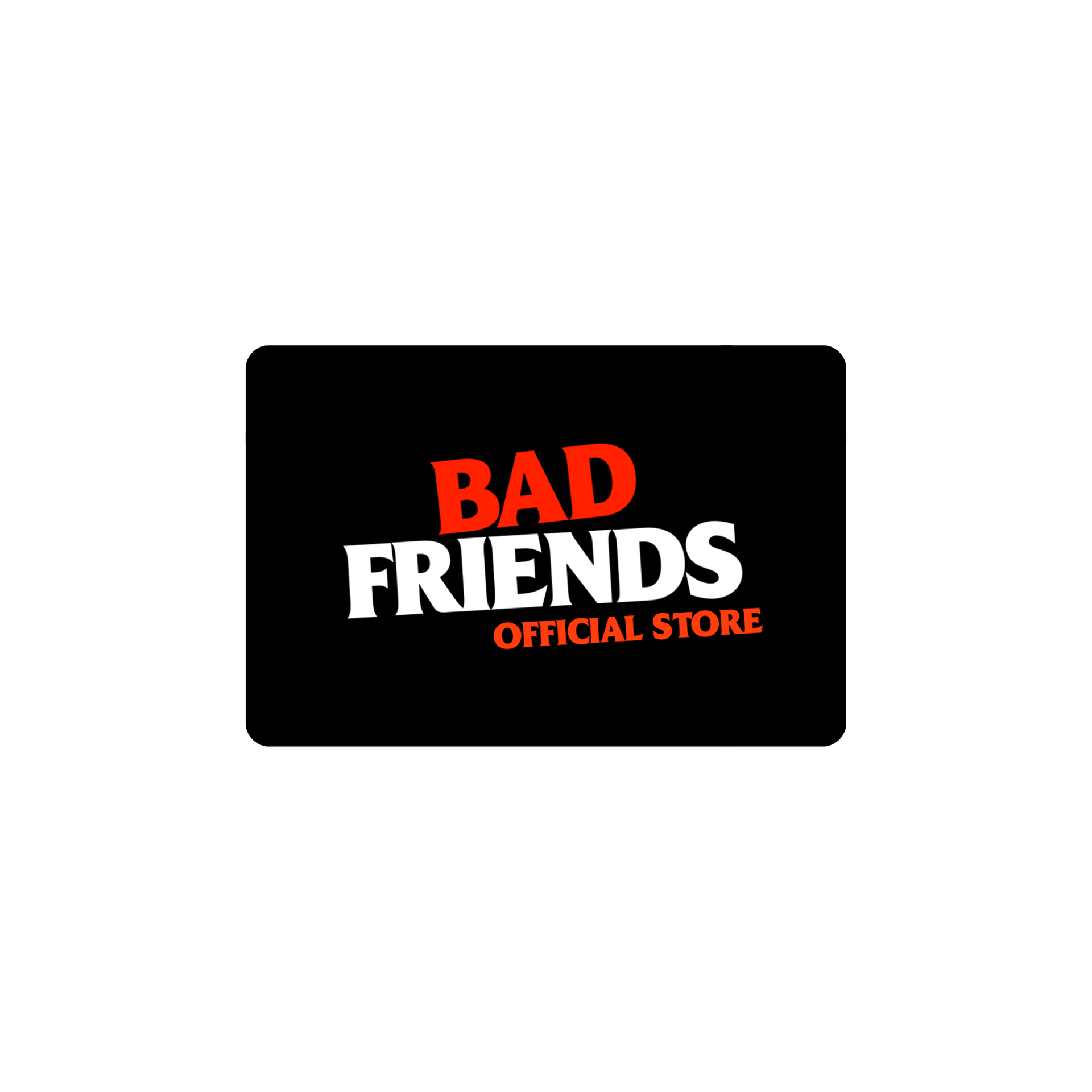 Shop All – Bad Friends Podcast
